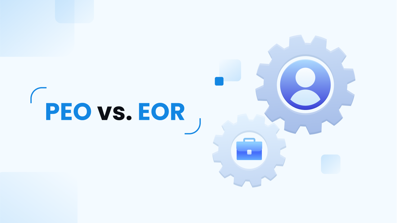 PEO vs. EOR: Difference between PEO and EOR Explained