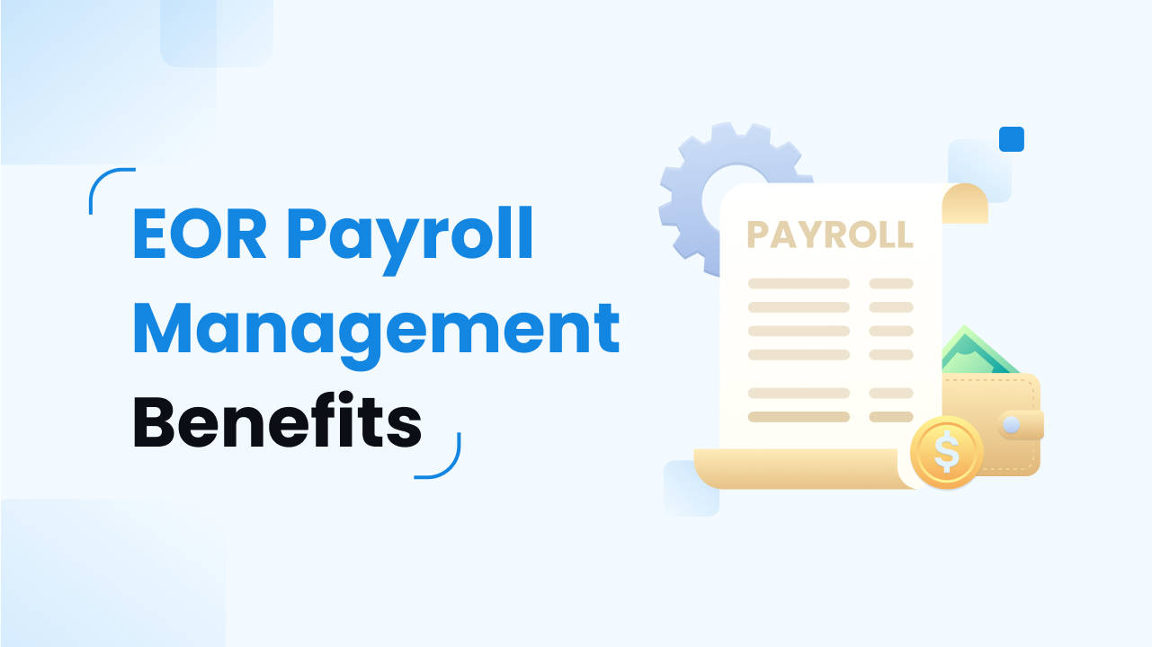 EOR Payroll Management: Definition, Pros, & Cons