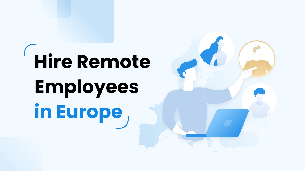 How to Hire Employees in Europe: Guide to Remote Recruitment