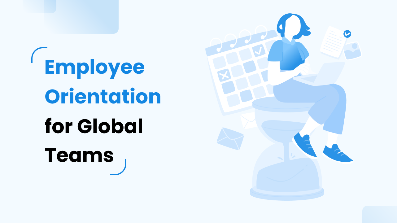 Employee Orientation for Global Teams: Building Connections Across Borders