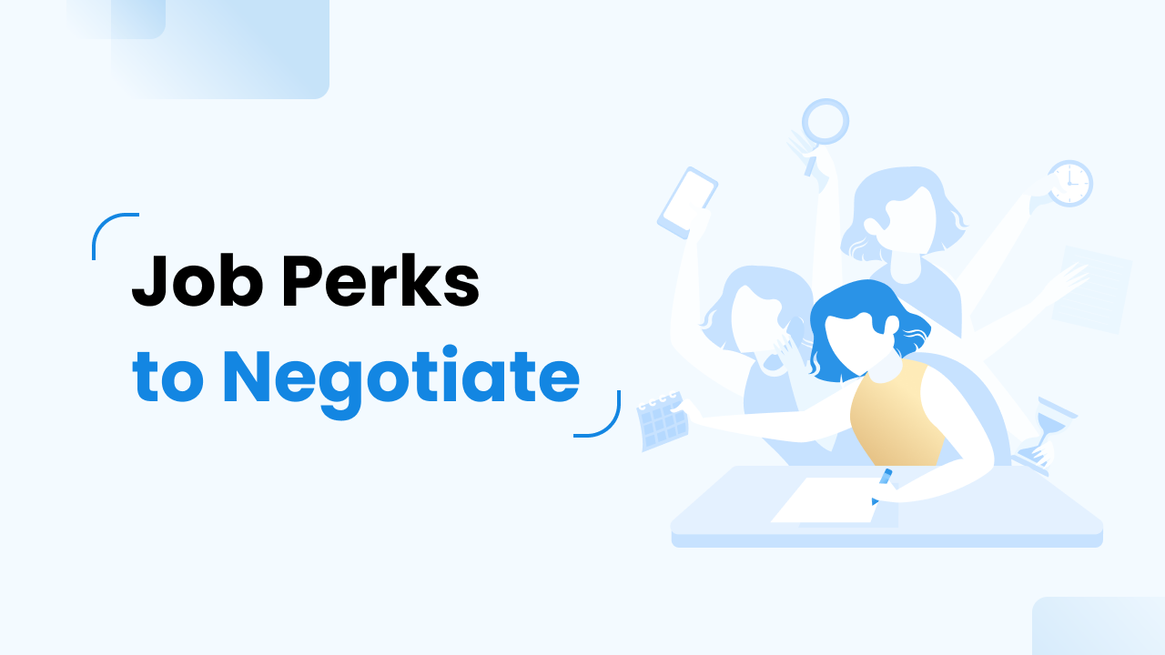 Top 15 Job Perks to Negotiate Beyond Salary and Negotiating Best Practices