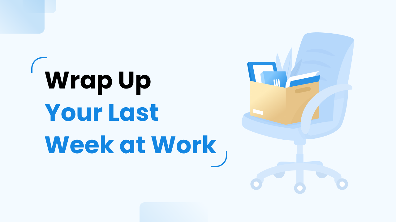 Leaving on a High Note: 10 Ways to Wrap Up Your Last Week at Work Like ...