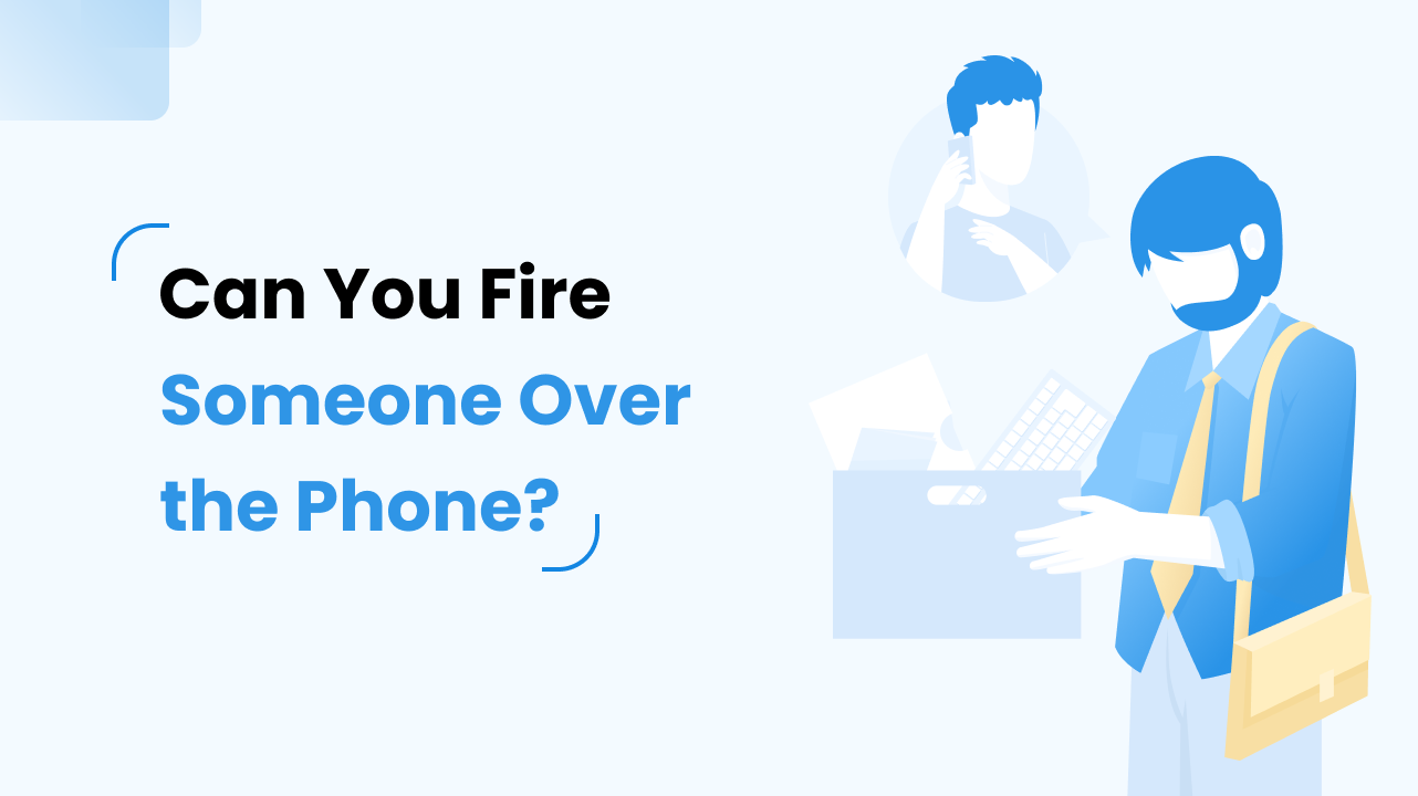 Can You Fire Someone Over the Phone? The Legal, Ethical, and Practical ...