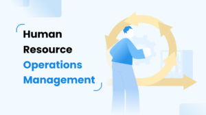 Human Resource Operations Management: A Comprehensive Guide to ...