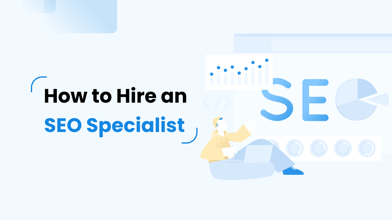 How to Hire a SEO Specialist: A Comprehensive Guide