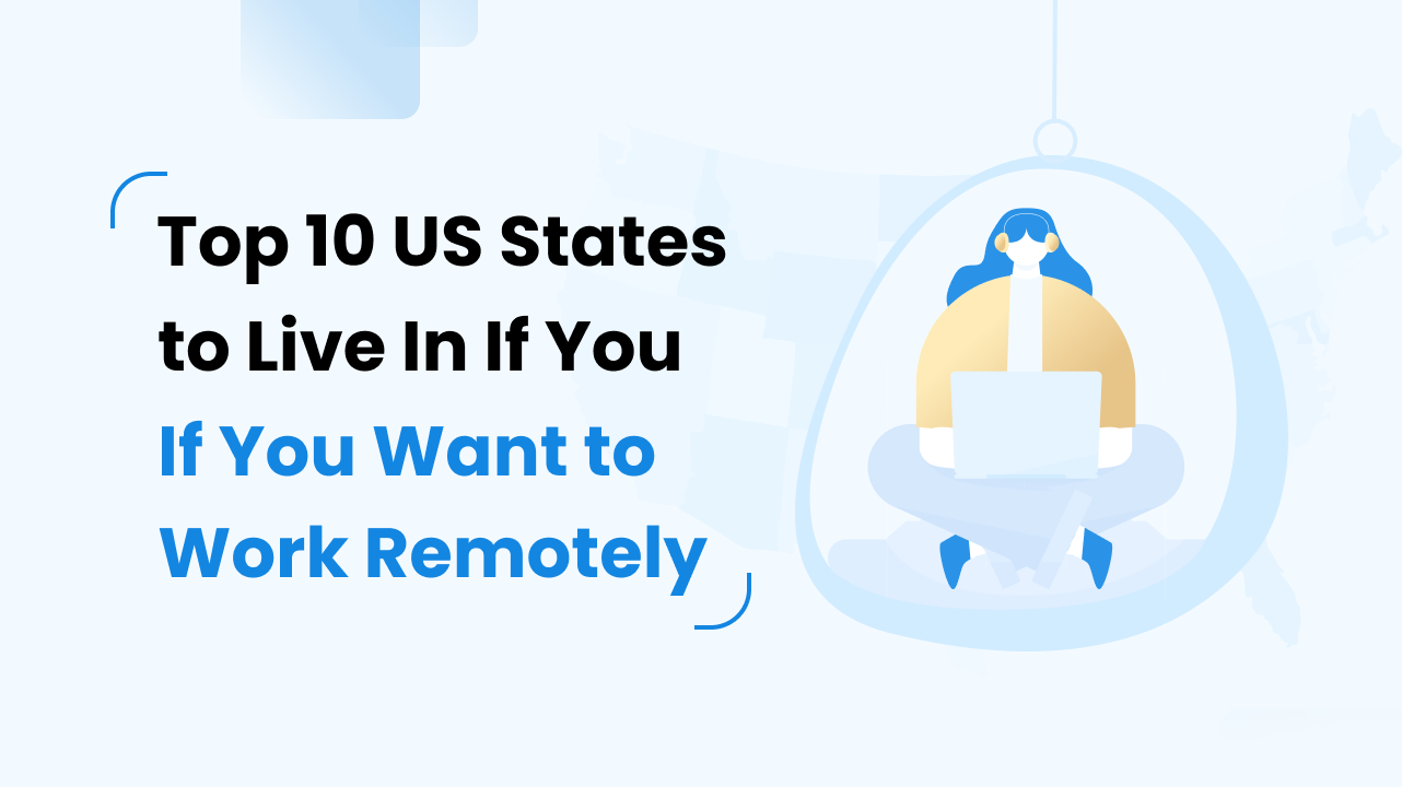 Top 10 US States to Live In If You Want to Work Remotely